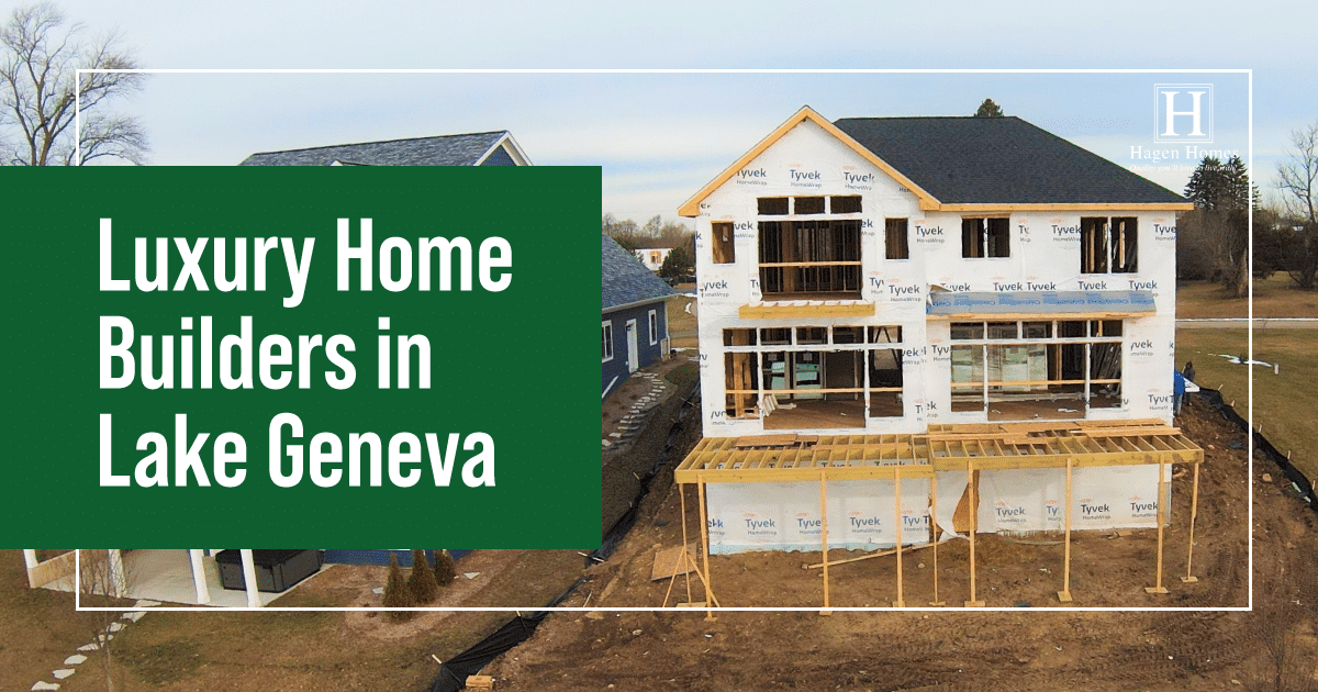 Best Luxury Home Builders in Lake Geneva |Custom Homes